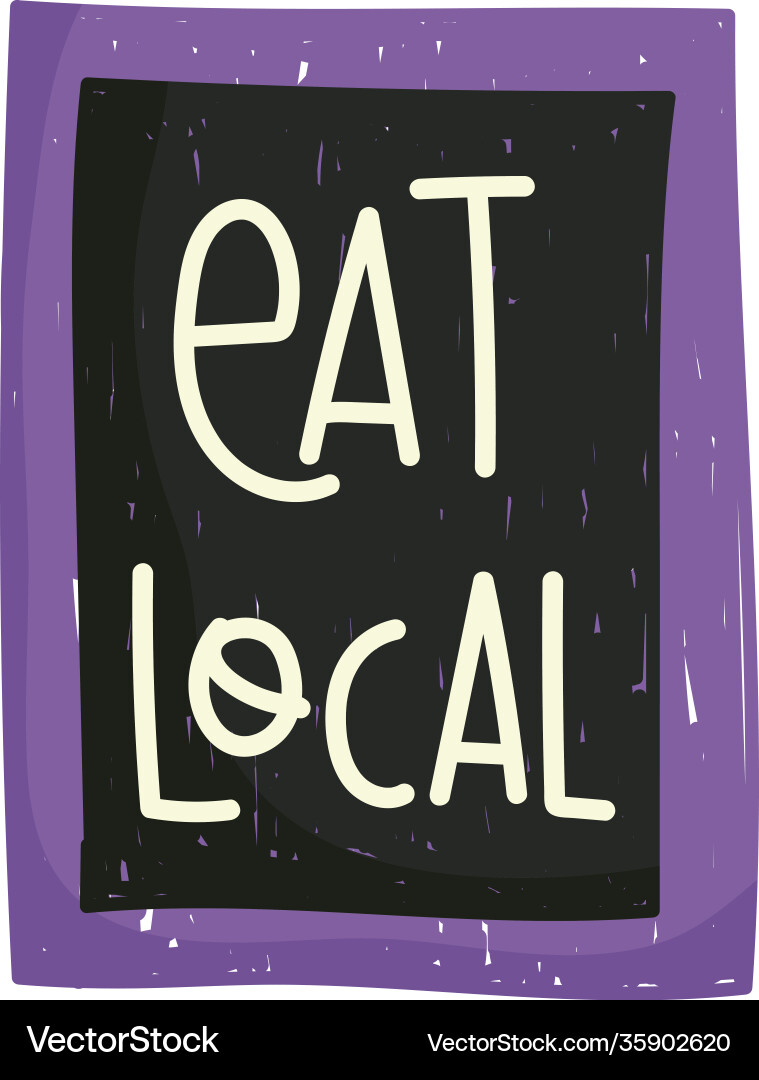 Eat local board lettering icon white background Vector Image