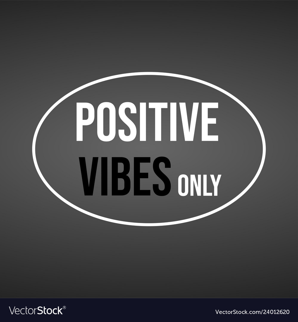 Positive vibes only life quote with modern Vector Image