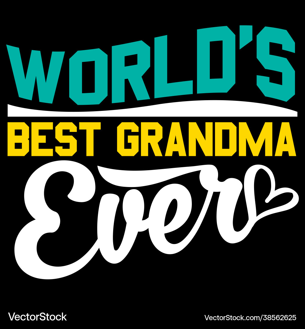 Worlds best grandma ever Royalty Free Vector Image
