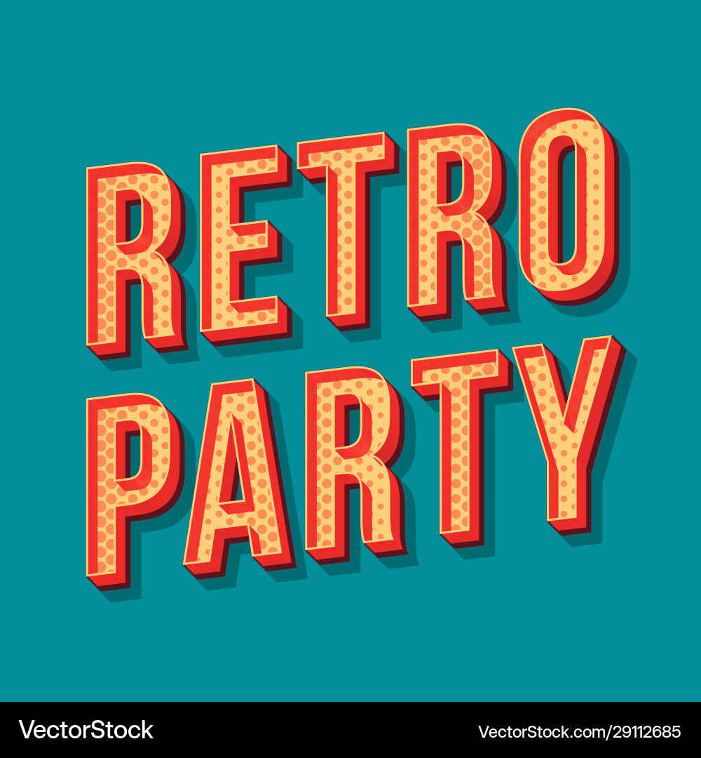 Retro party vintage 3d lettering Royalty Free Vector Image