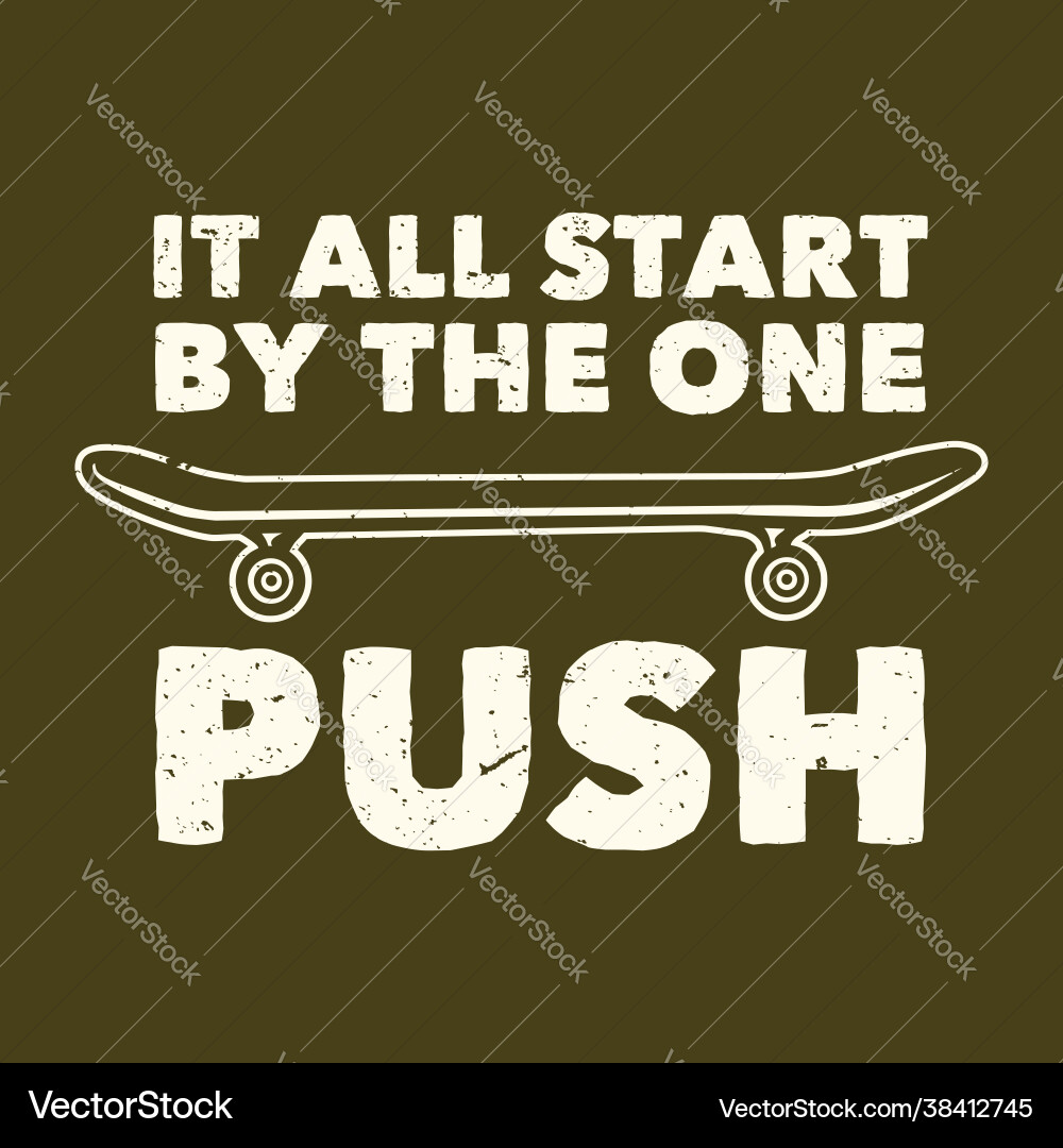 T-shirt design slogan typography it all start Vector Image