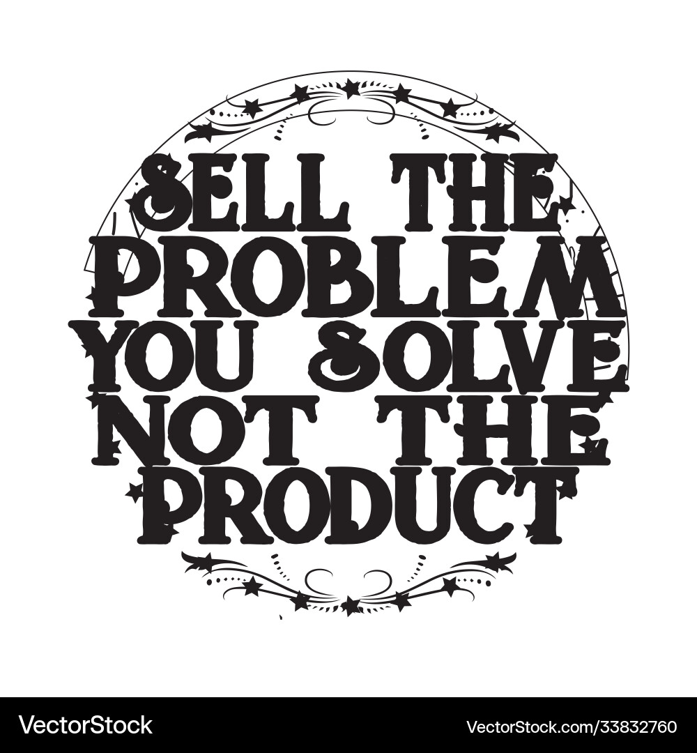 Business motivation quote sell problem you Vector Image