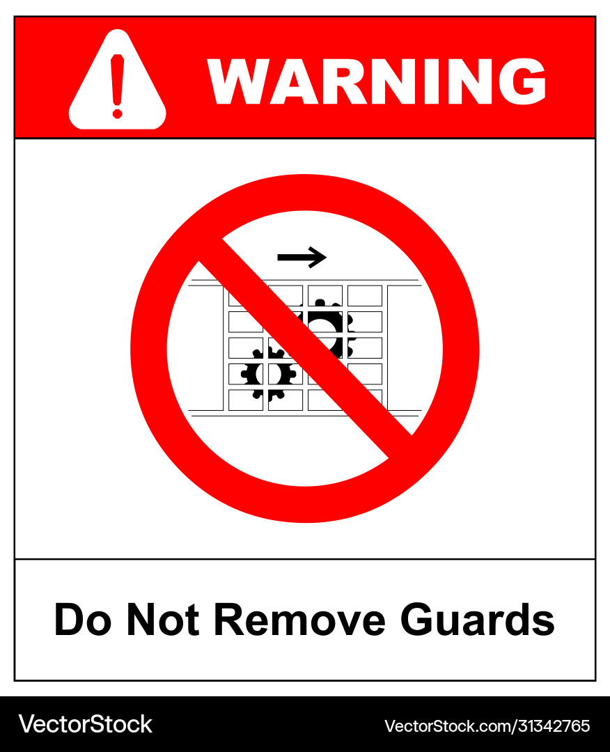 Do not remove guards sign must be in place Vector Image