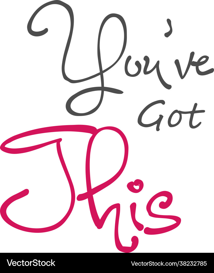 You have got Royalty Free Vector Image - VectorStock