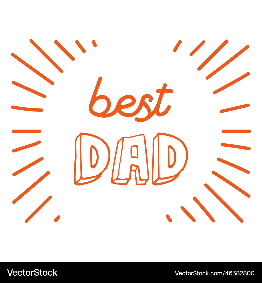Best dad doodle lettering quote Royalty Free Vector Image