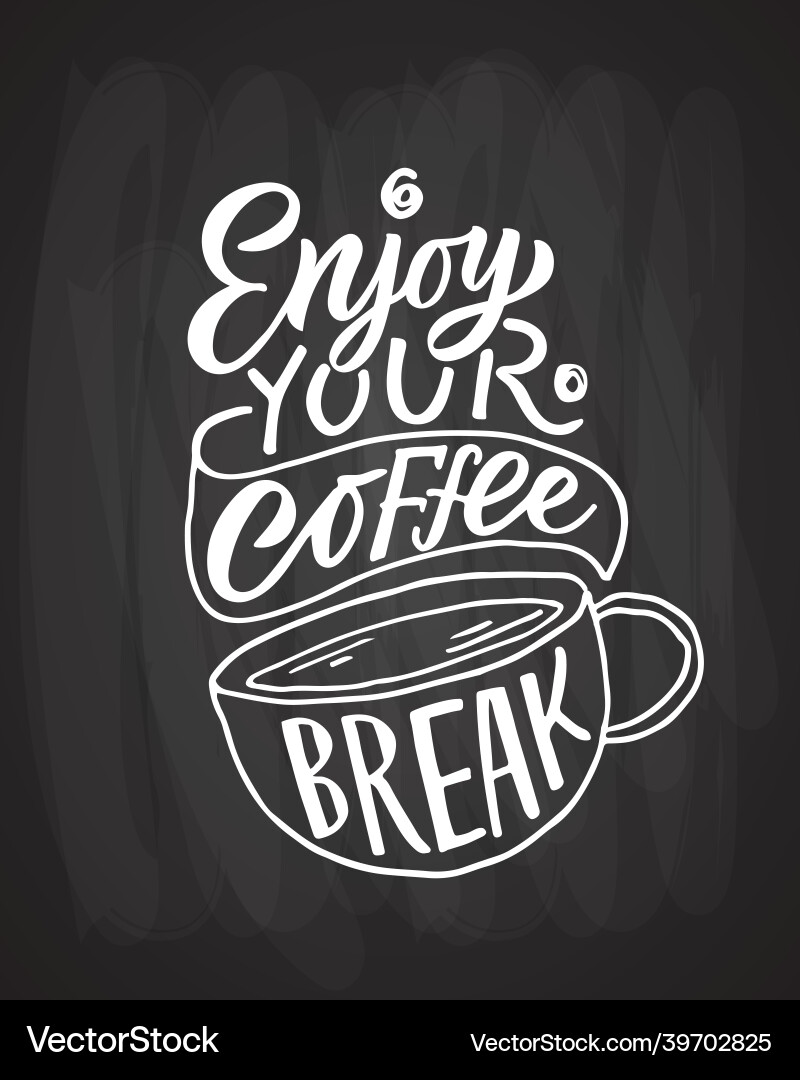 Enjoy coffee break lettering to go cup Royalty Free Vector