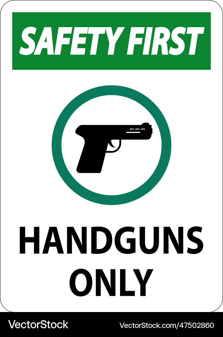 Safety first firearms allowed sign handguns only Vector Image