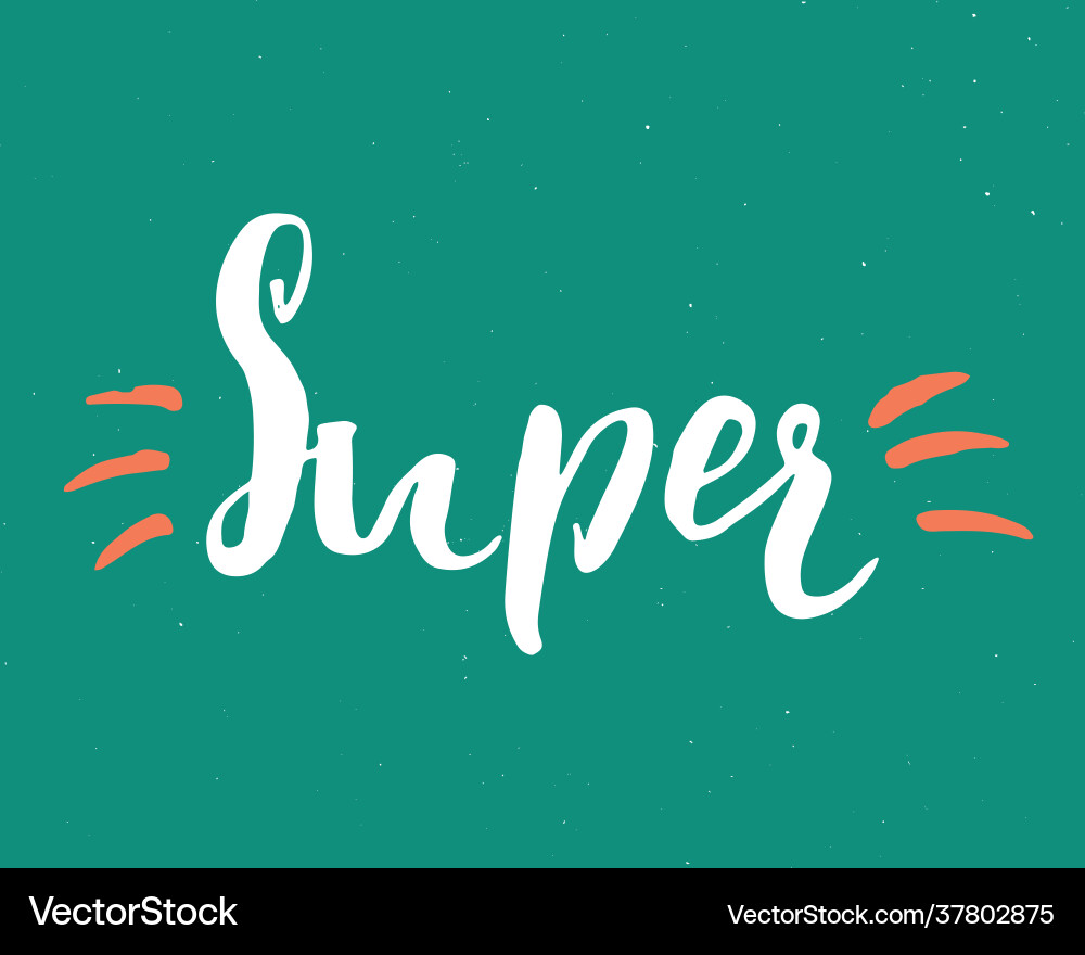 Super lettering handwritten sign hand drawn Vector Image