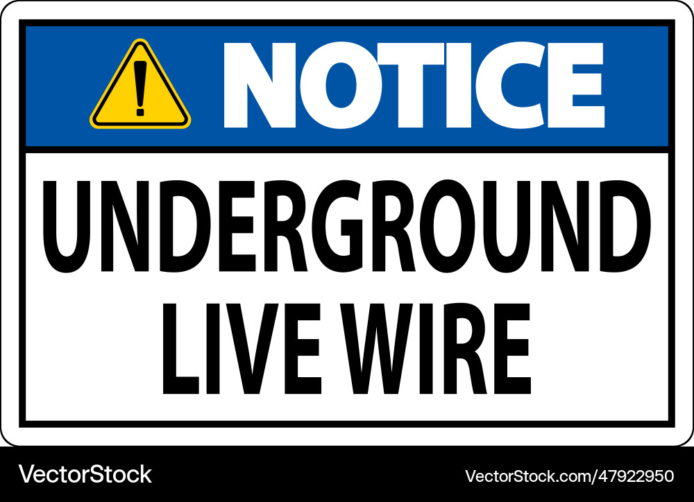 Notice sign underground live wire Royalty Free Vector Image