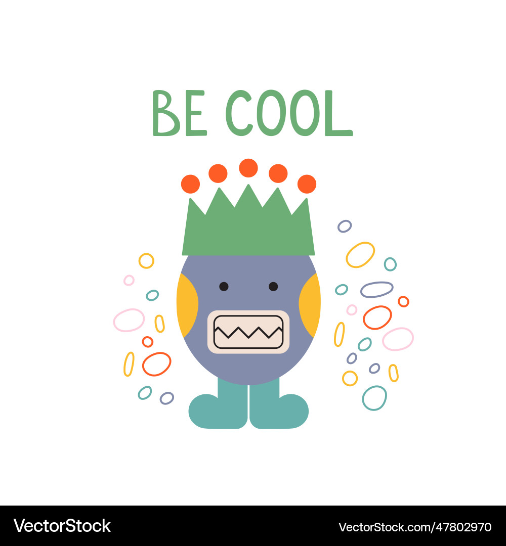 Be cool motivational and inspirational phrase Vector Image
