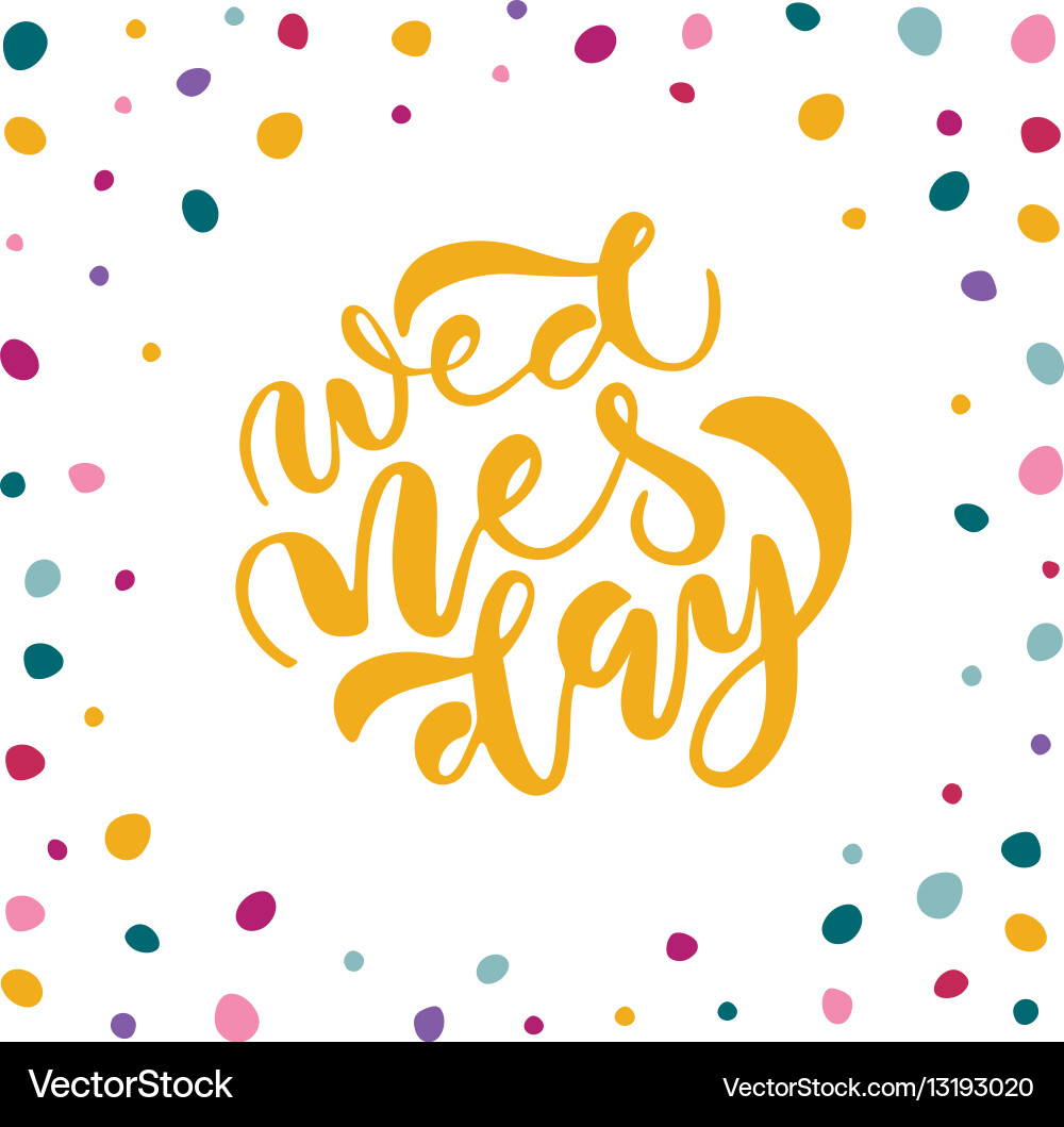 Hand drawn lettering typography poster with days Vector Image