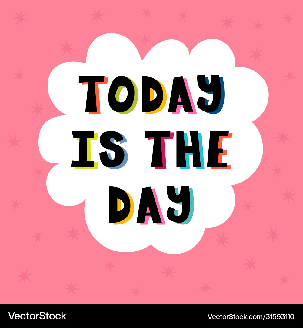 Today is day handwritten lettering hand Royalty Free Vector