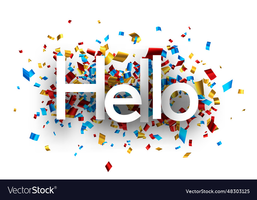 Hello sign on cut ribbon confetti background Vector Image