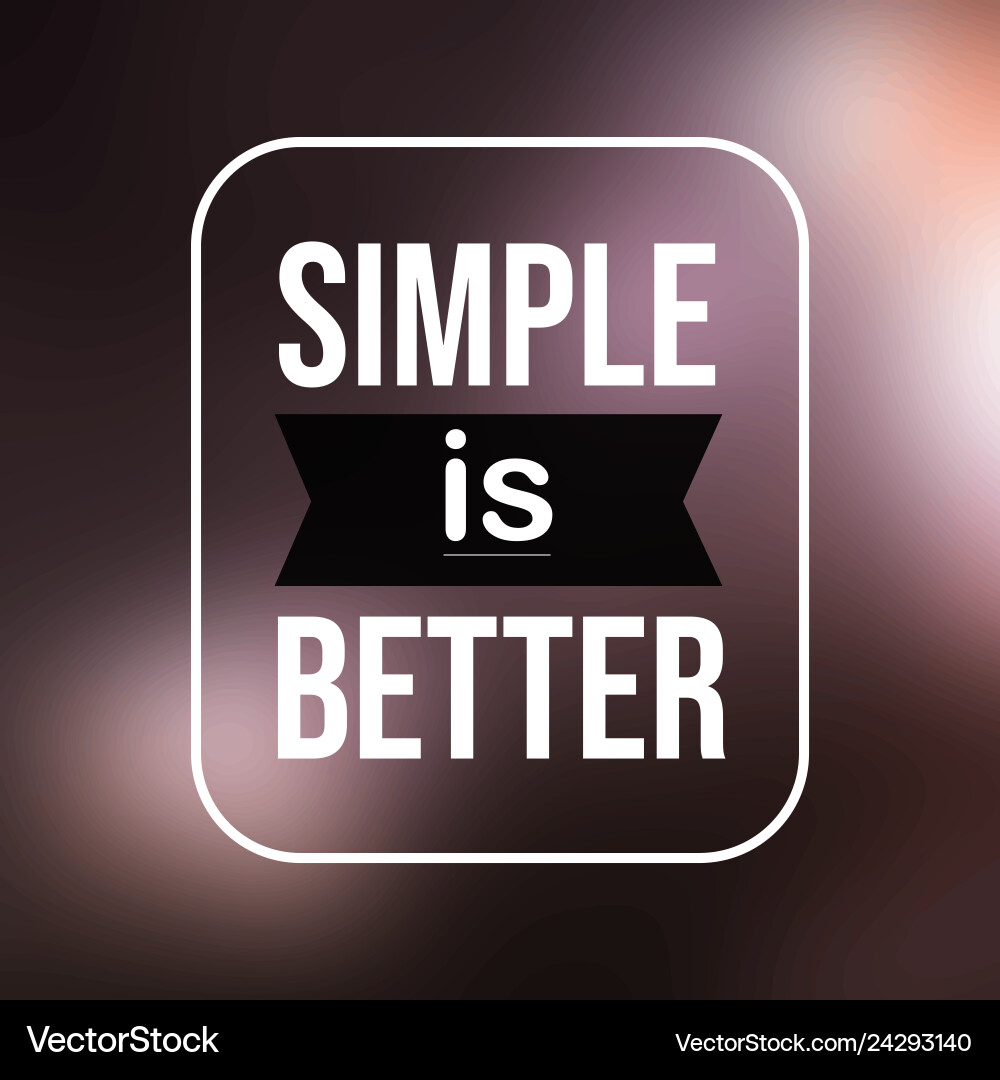 Simple is better life quote with modern background