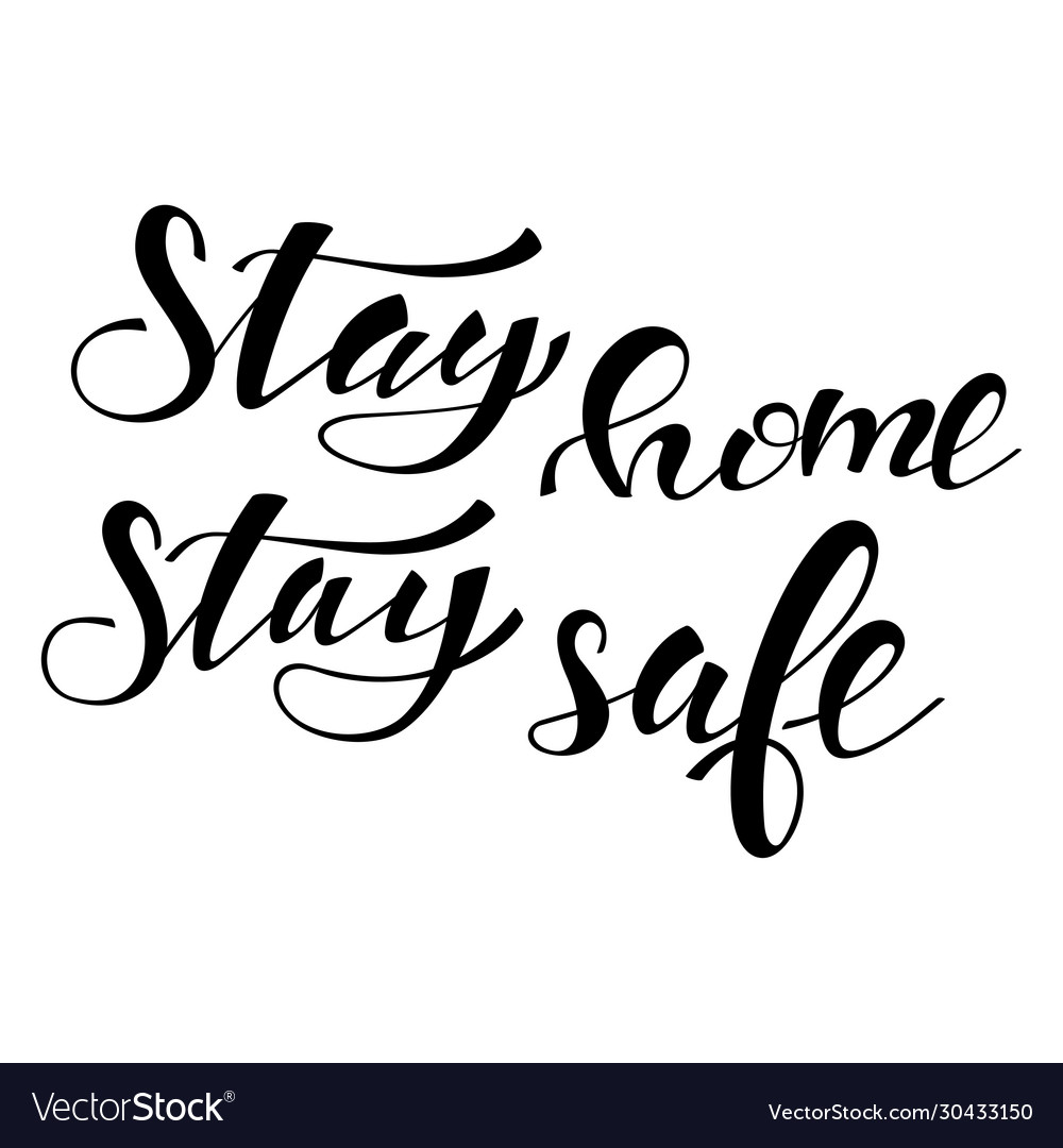 Stay home safe handwritten text Royalty Free Vector Image