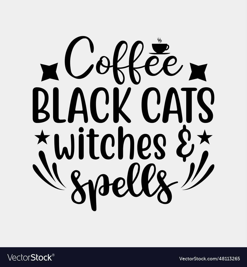 Coffee black cats witches spells Royalty Free Vector Image Coffee black cats witches spells Royalty Free Vector Image