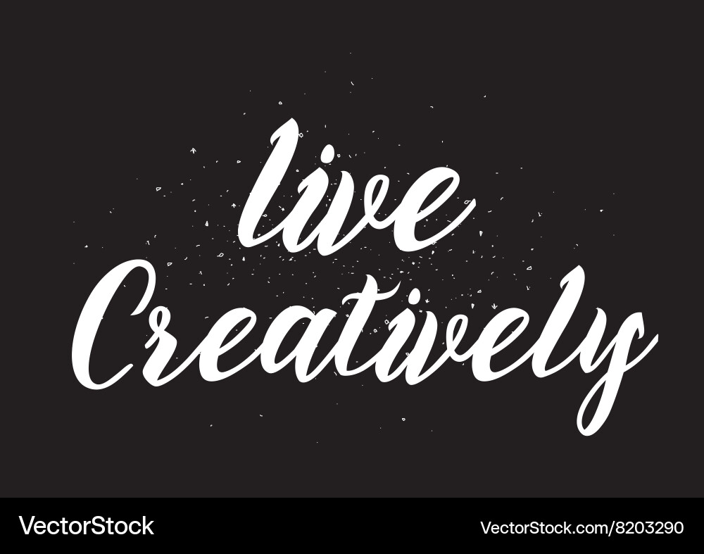 Live creatively inscription greeting card Vector Image