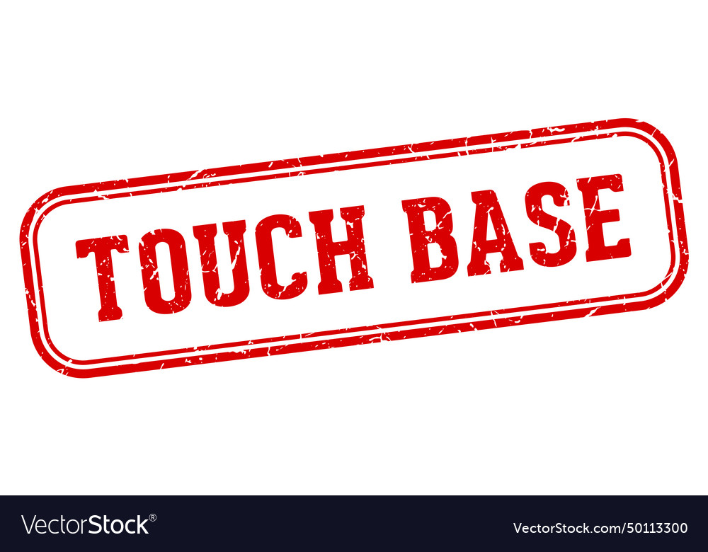 Touch base stamp touch base rectangular stamp on Vector Image