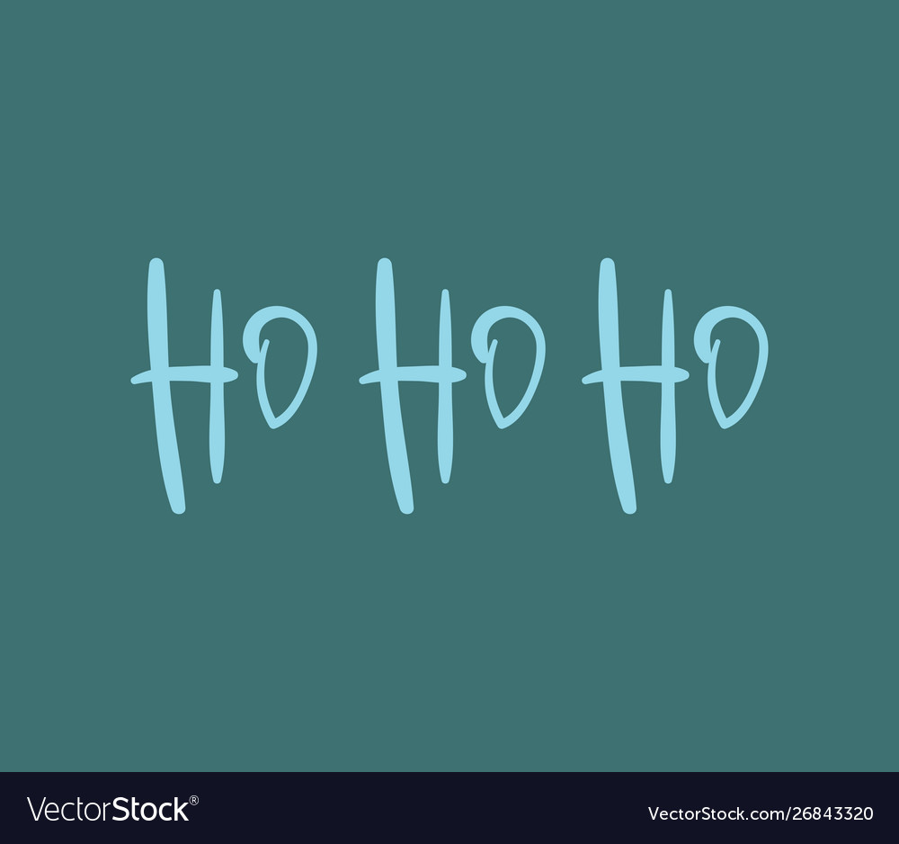 Ho hand drawn christmas lettering Royalty Free Vector Image
