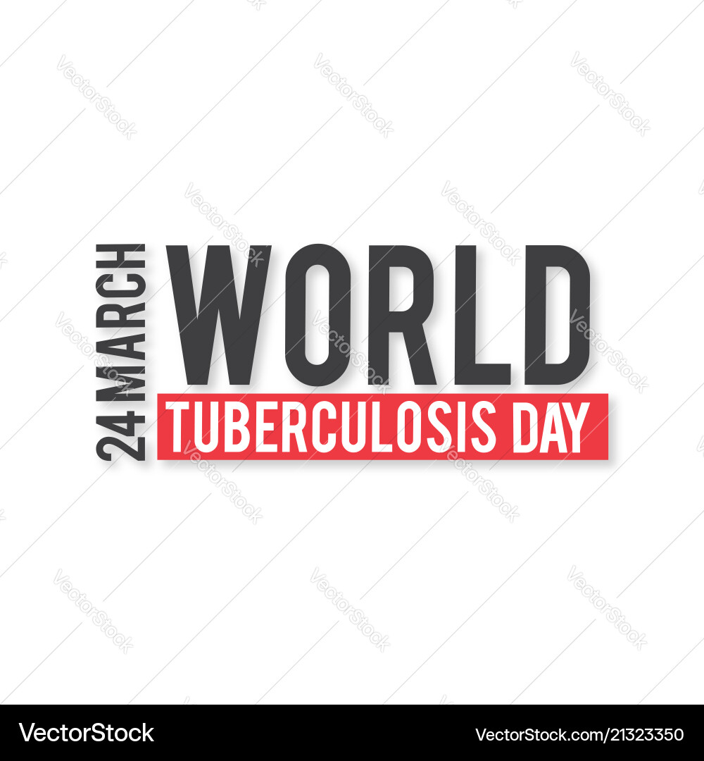 A stylish text for world tuberculosis day Vector Image