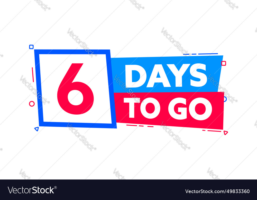 6 days to go countdown timer left Royalty Free Vector Image