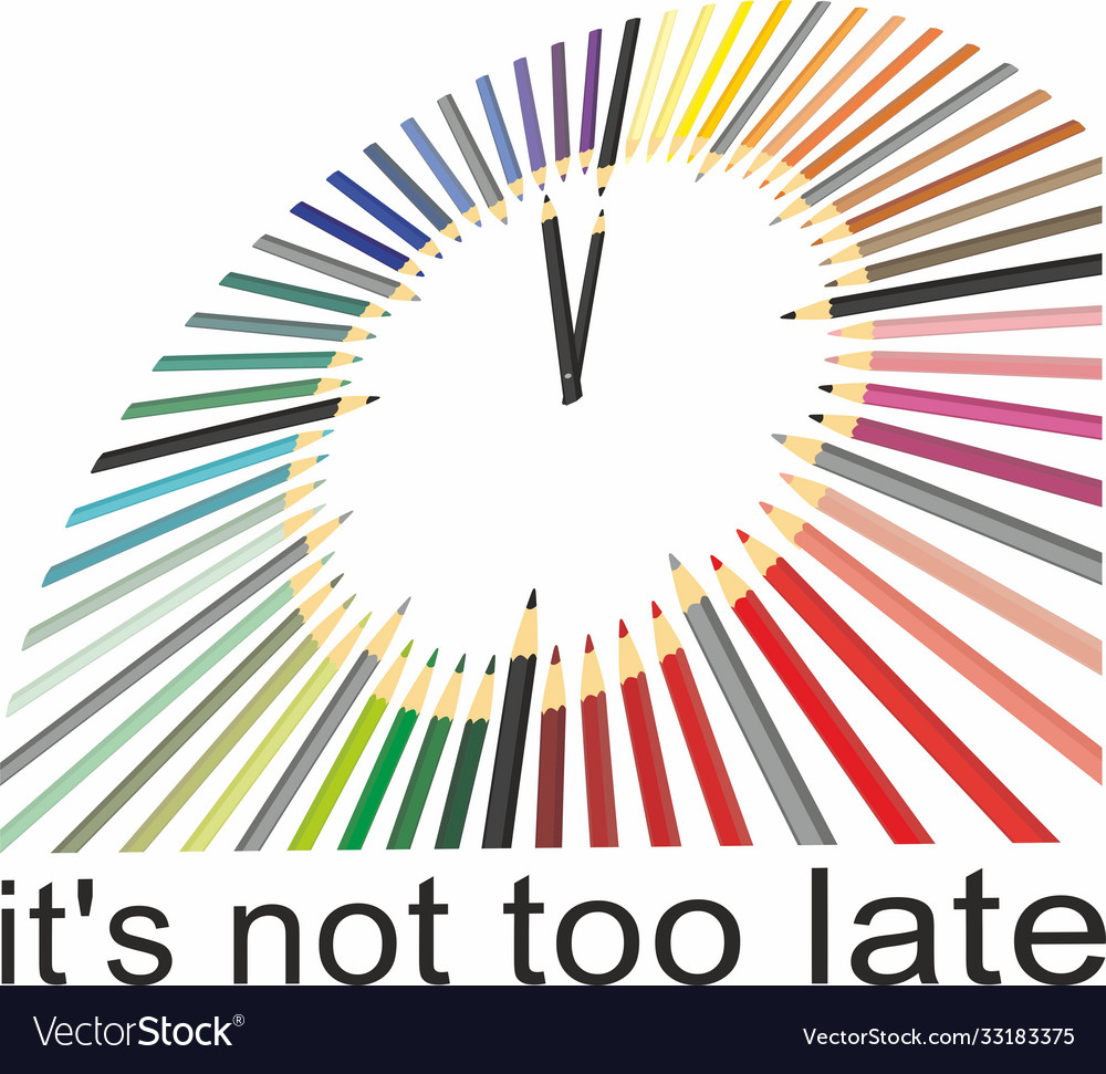 Its Not Too Late Royalty Free Vector Image VectorStock
