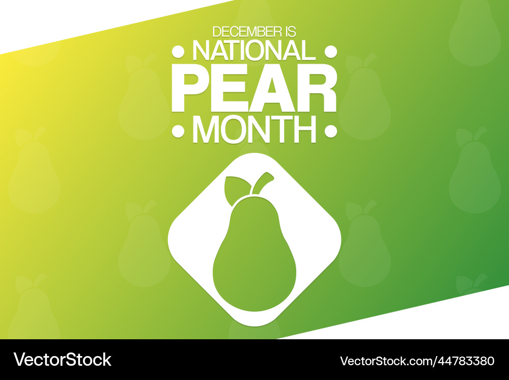 December is national pear month Royalty Free Vector Image
