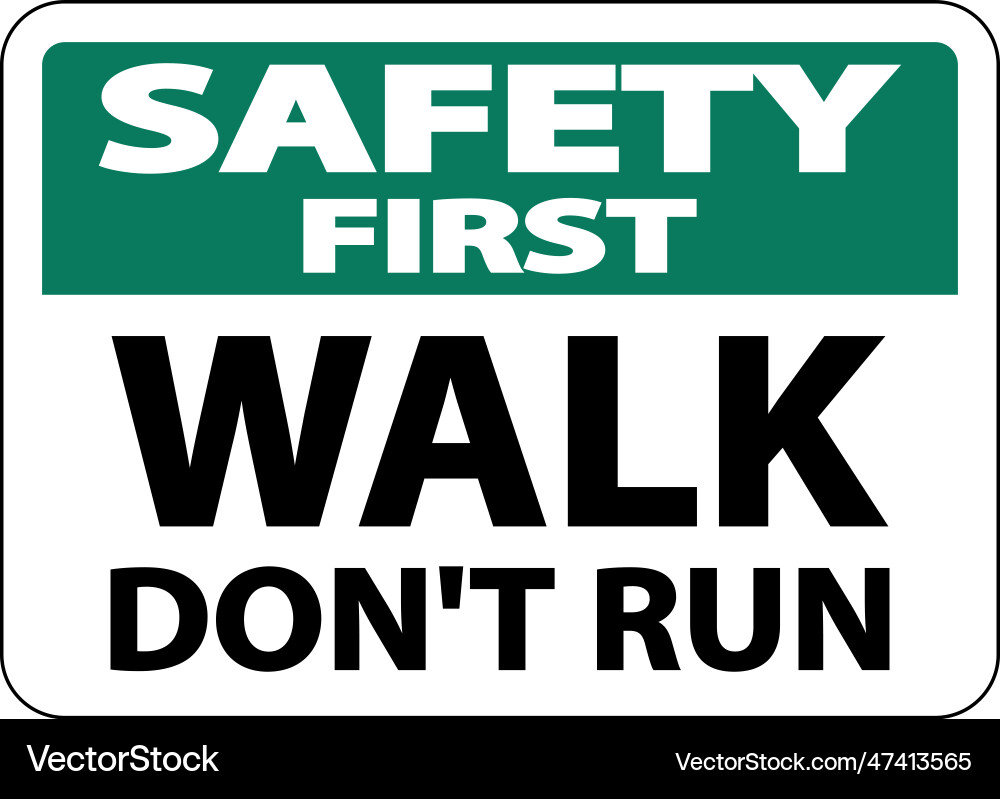 Safety first walk dont run sign on white Vector Image