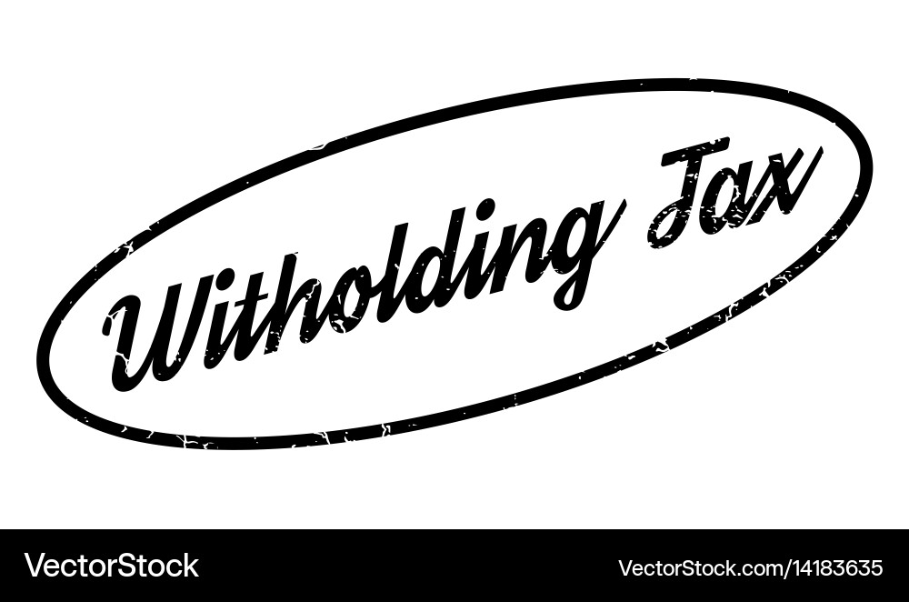 Witholding tax rubber stamp Royalty Free Vector Image