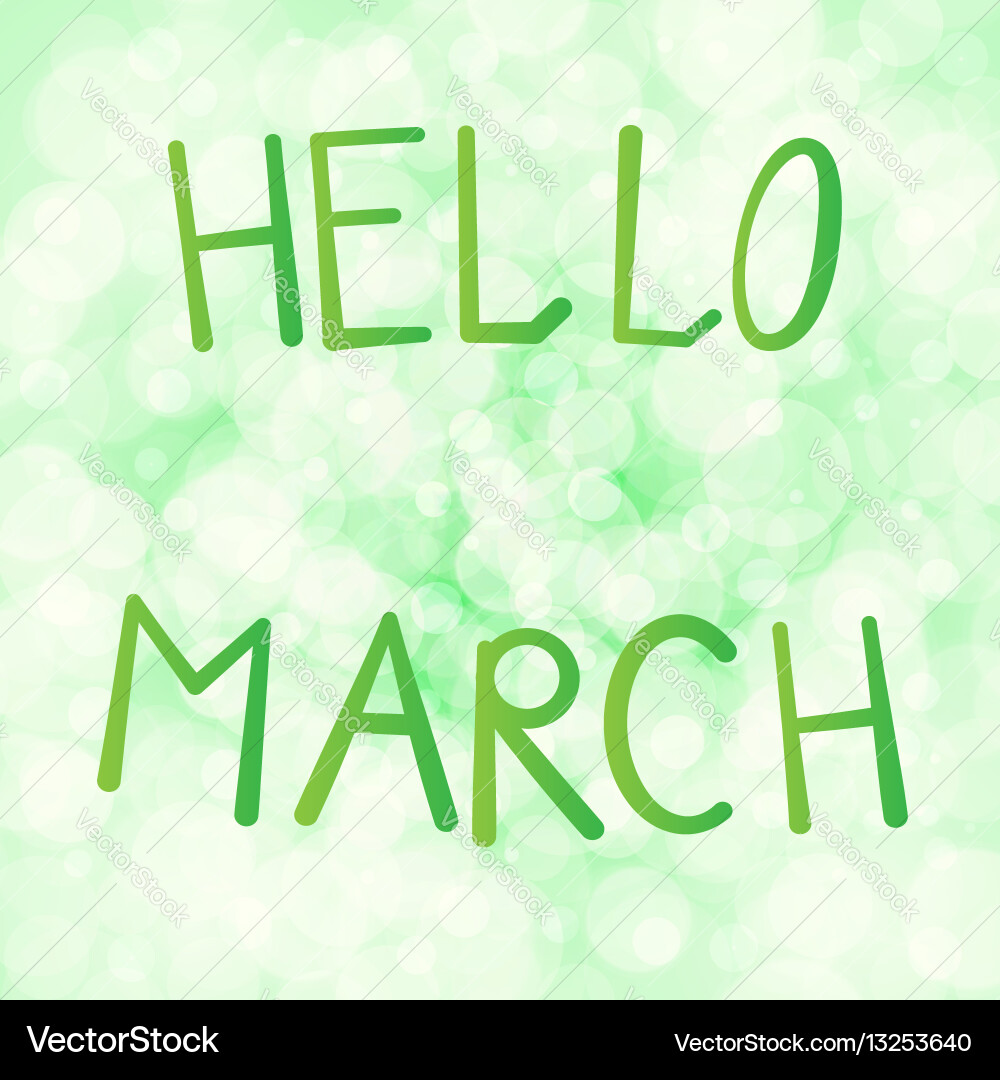 Inscription hello in march on Royalty Free Vector Image
