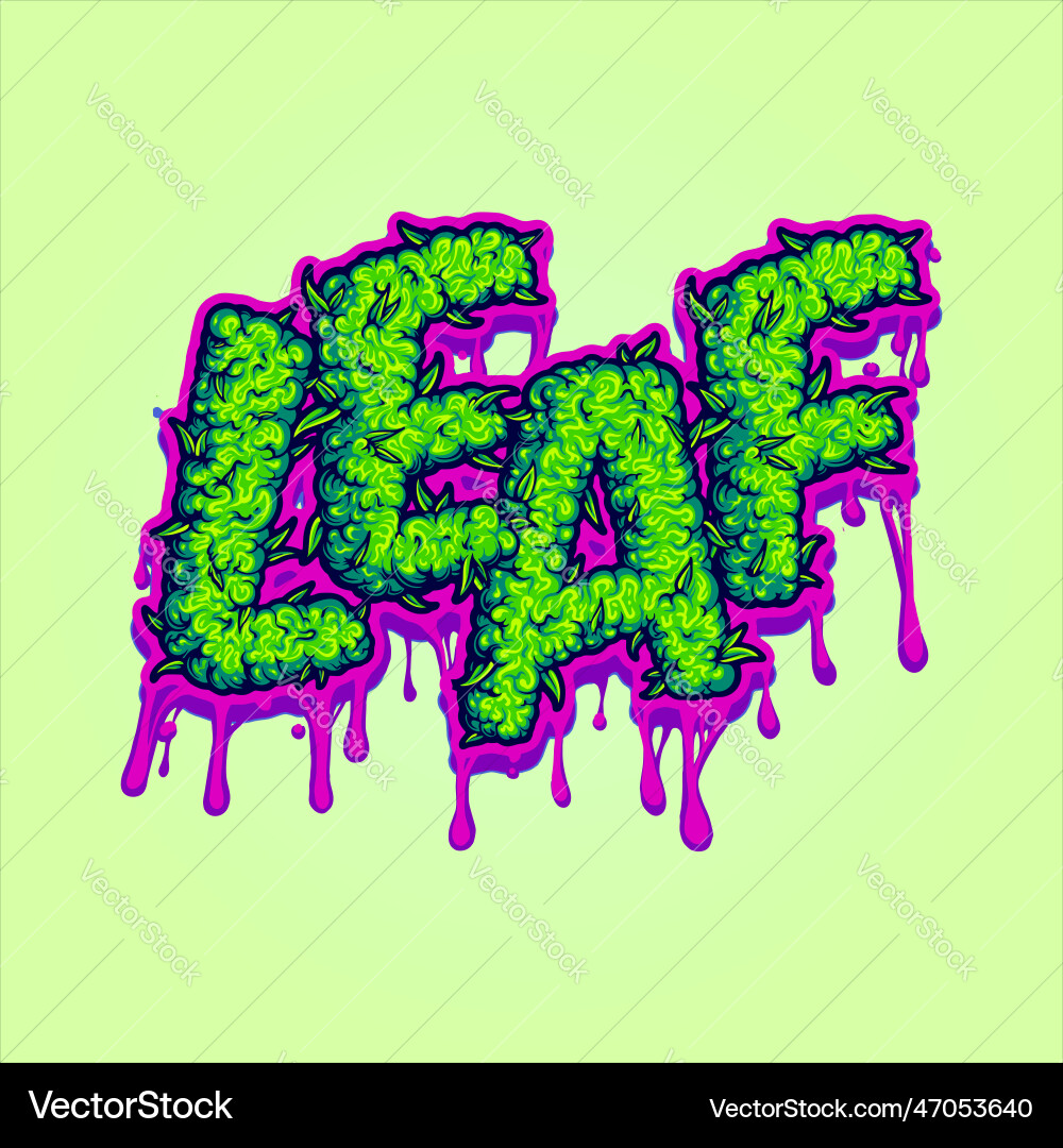Leaf typeface word with gooey cannabis flower Vector Image