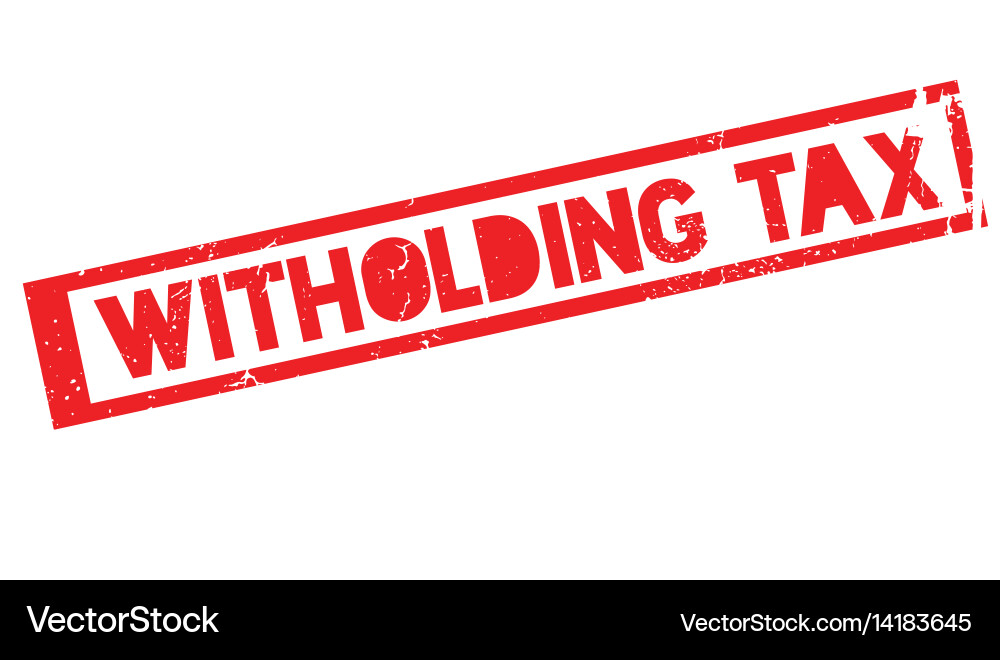 Witholding tax rubber stamp Royalty Free Vector Image