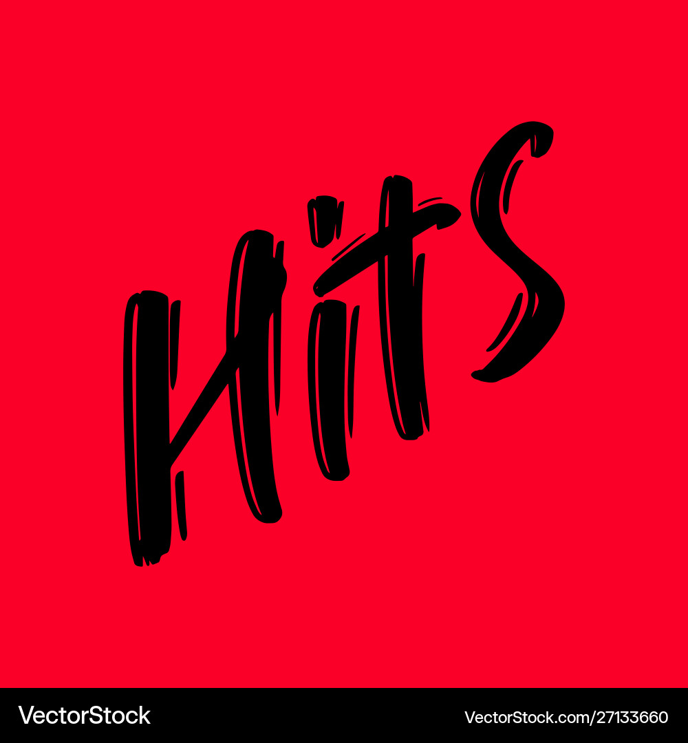 Hits hand drawn lettering text for print card Vector Image