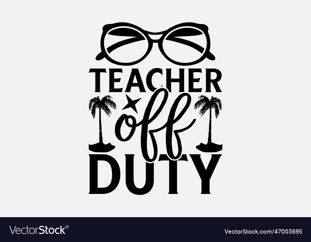 Teacher off duty Royalty Free Vector Image - VectorStock Teacher off duty Royalty Free Vector Image - VectorStock