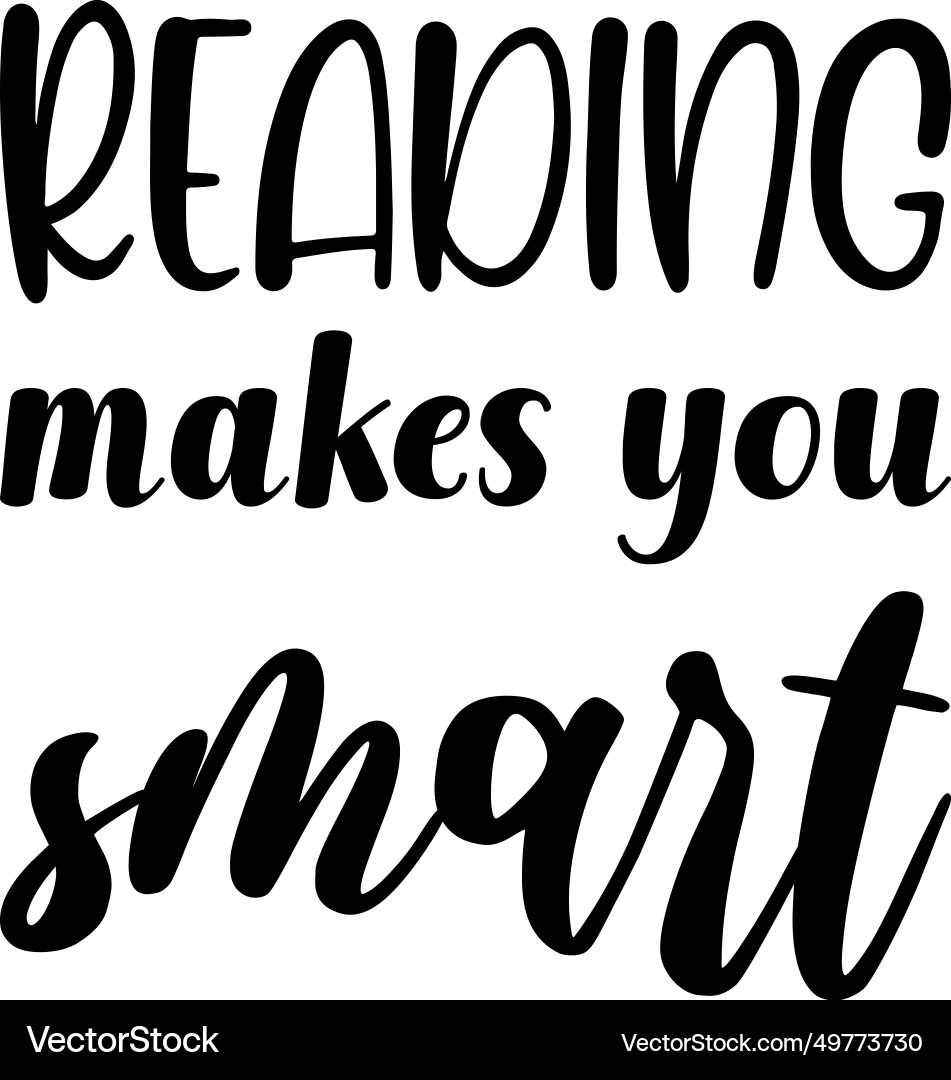 Reading makes you smart black letters quote Vector Image