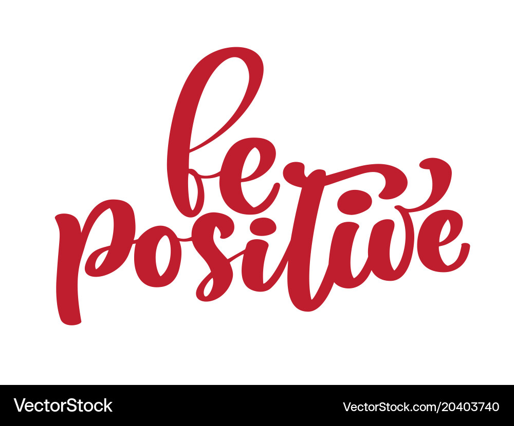 Inspirational quote be positive handwritten Vector Image
