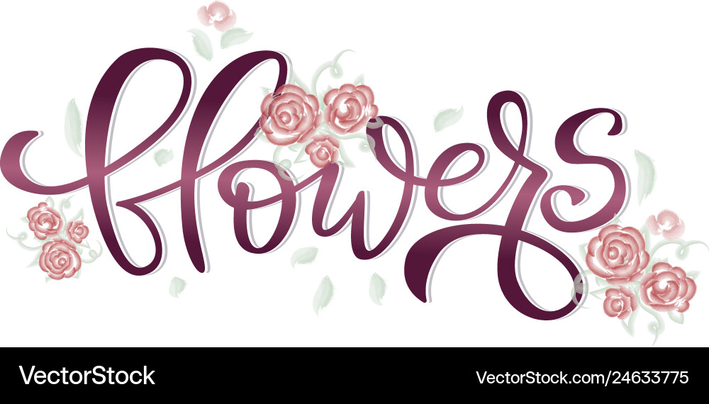 Flowers lettering card on white background Vector Image