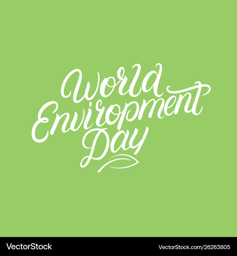 World environment day hand written lettering Vector Image