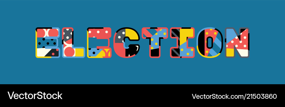 Election concept word art Royalty Free Vector Image