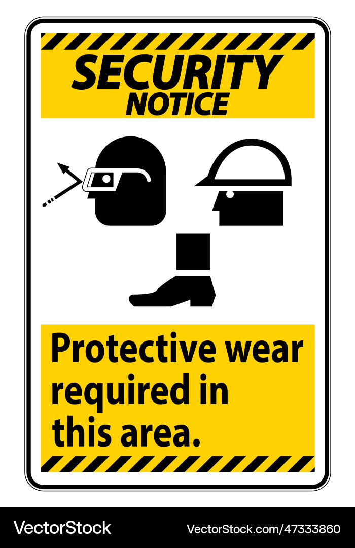 Security notice sign protective wear is required Vector Image