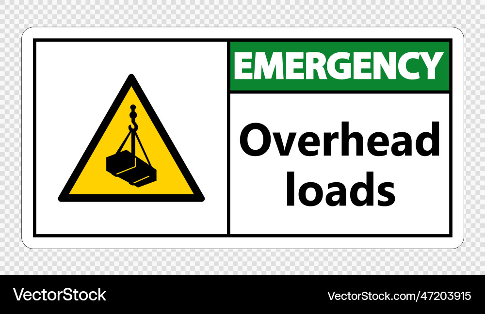 Emergency overhead loads sign on transparent Vector Image