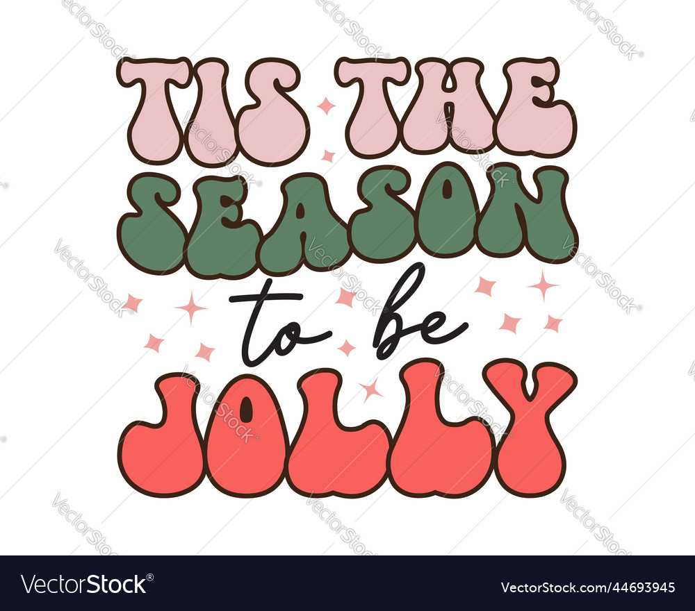 Tis the season to be jolly christmas quote retro Vector Image