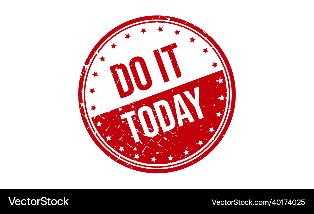 Do it today rubber stamp it today grunge stamp Vector Image