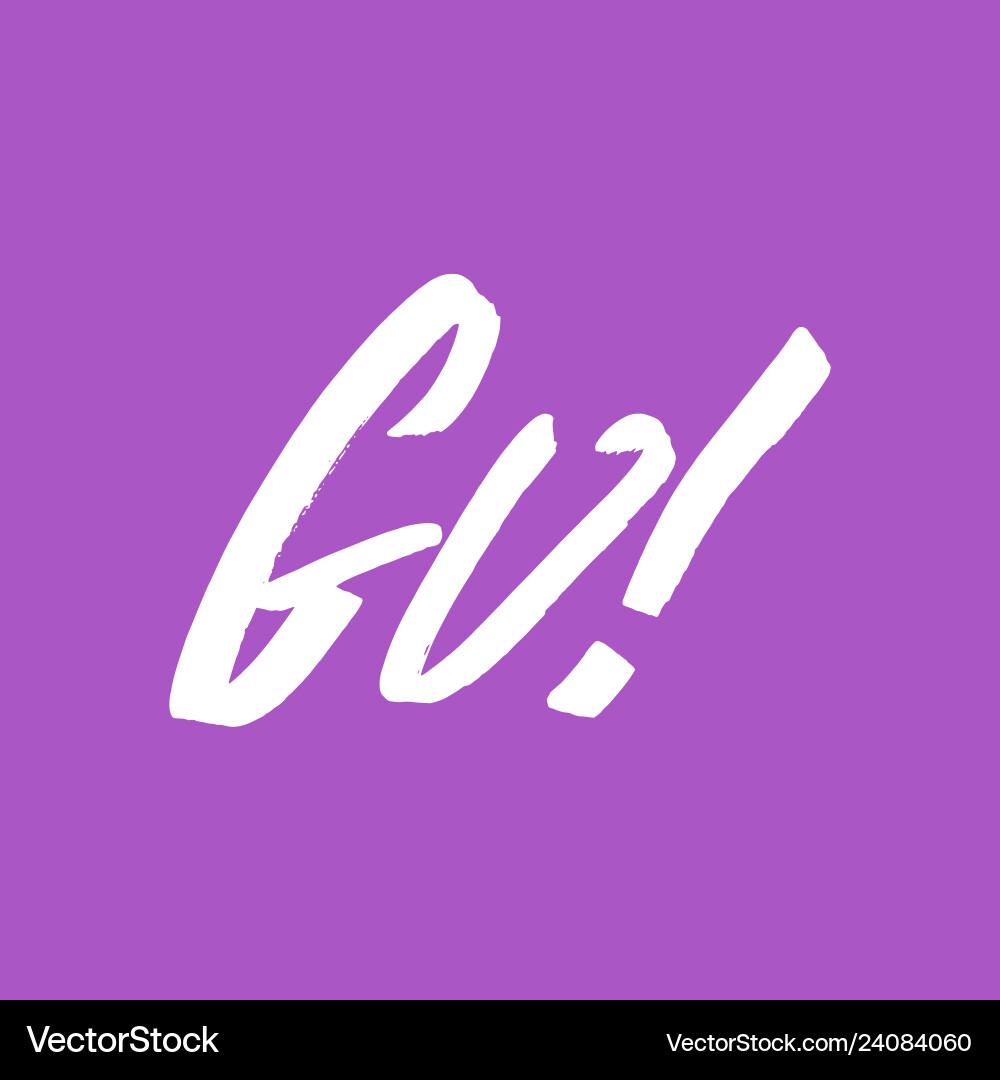 Go word hand drawn lettering motivation Royalty Free Vector