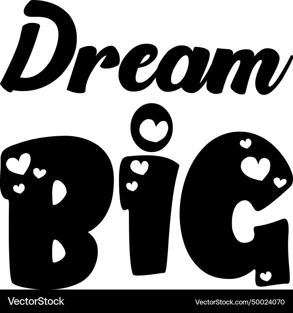 Dream big black letters quote Royalty Free Vector Image