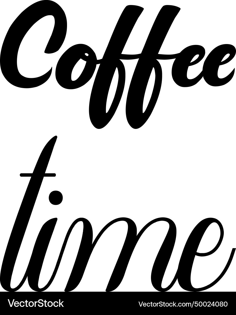 Coffee time black letter quote Royalty Free Vector Image