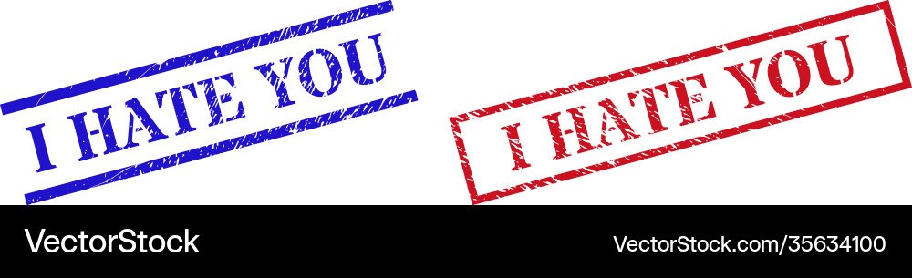 I hate you textured scratched stamp watermarks Vector Image
