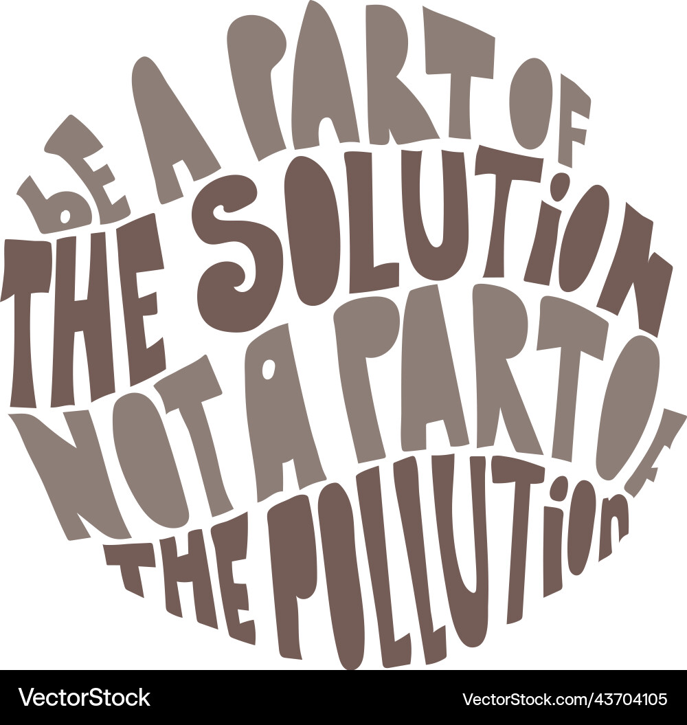 Be a part of the solution not a part Royalty Free Vector