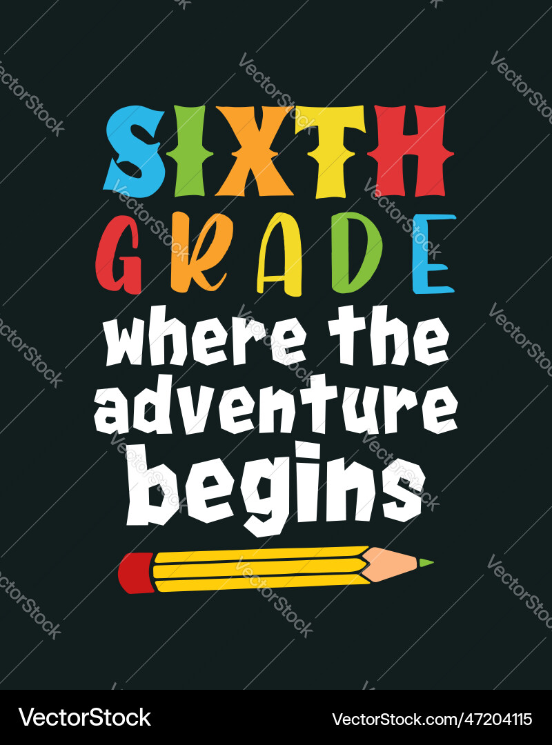 Sixth 6th grade where the adventure begins back Vector Image