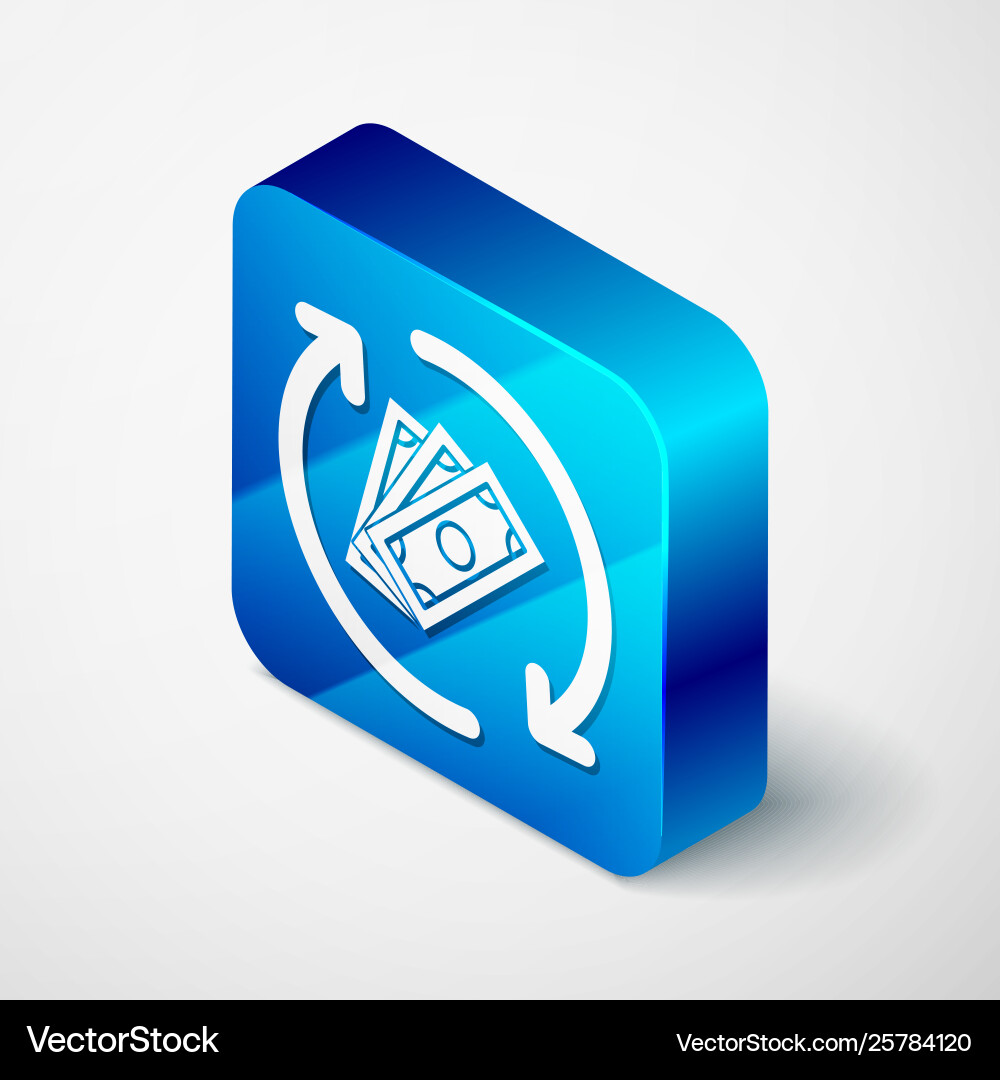 Isometric refund money icon isolated on white Vector Image